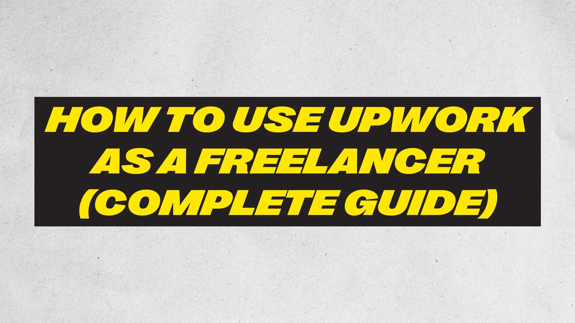 How to Use Upwork as a Freelancer to Land High-Paying Clients (2026)